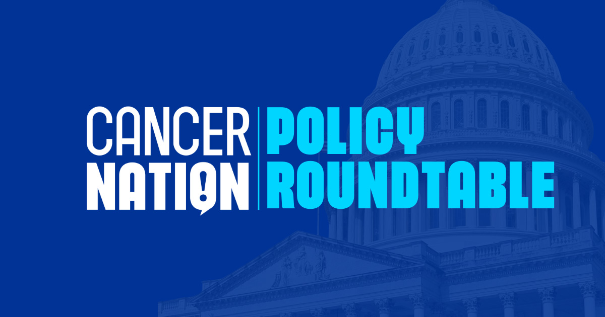 Cancer Nation Policy Roundtable Fall 2025 - NCCS - National Coalition ...
